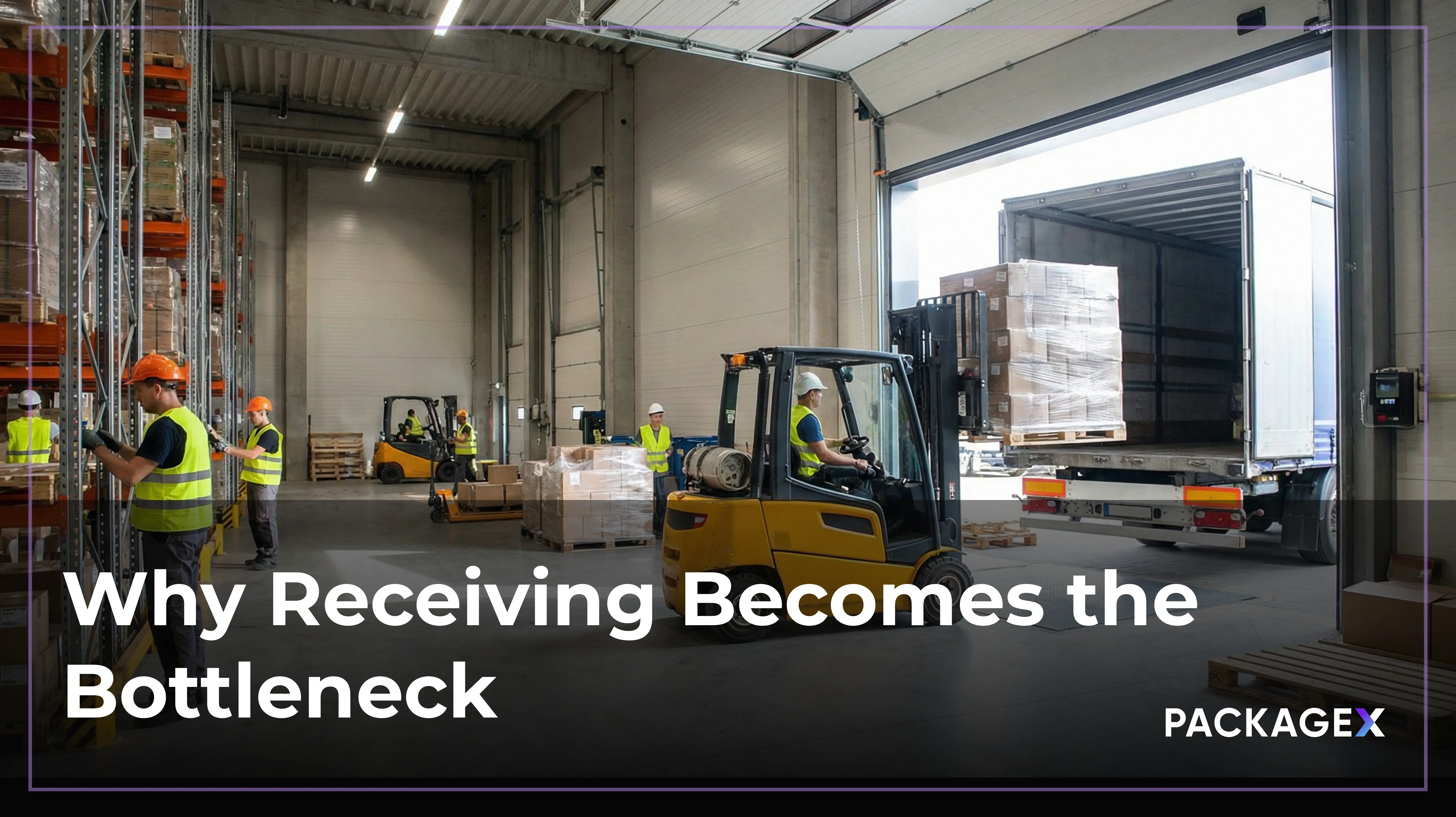 Master Warehouse Receiving Processes: A Guide to Optimization + Best ...